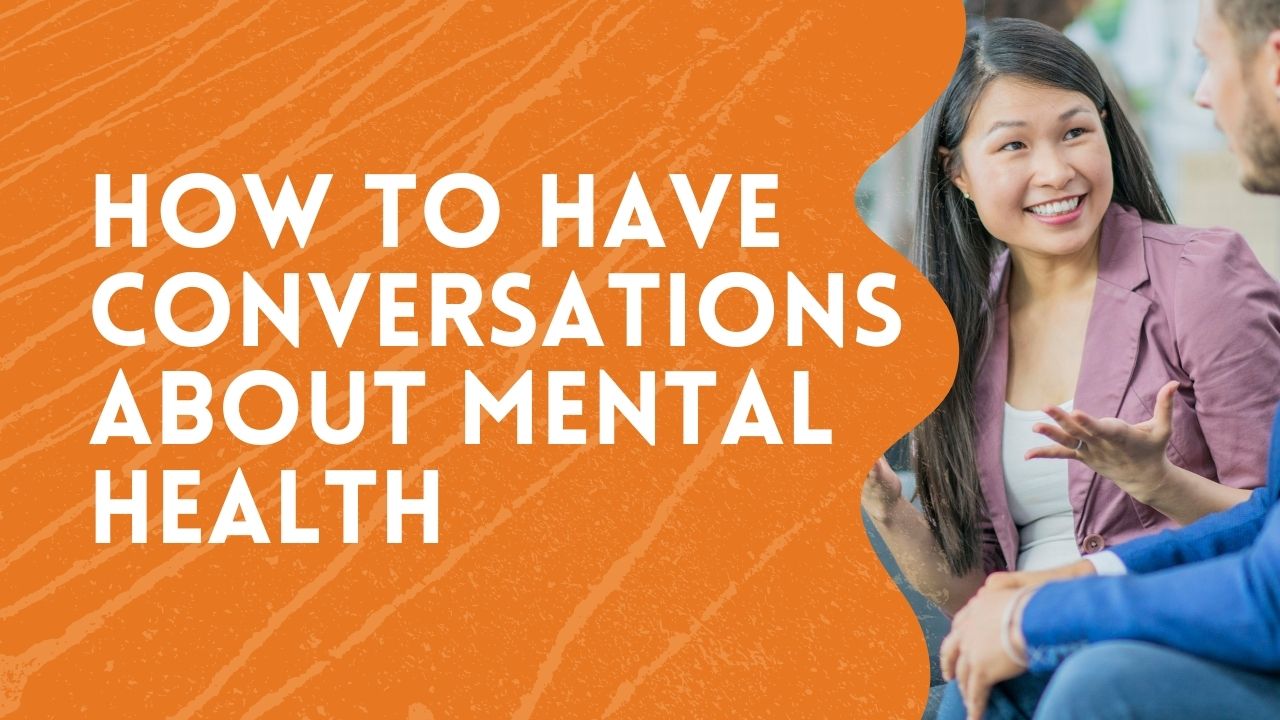Mental Health At Work: How To Have Conversations - Workplace Wellness Lab